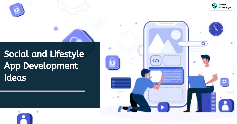 Social and Lifestyle App Development Ideas for 2022